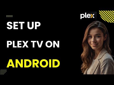 How to Set Up Plex TV on Android (Best Method)