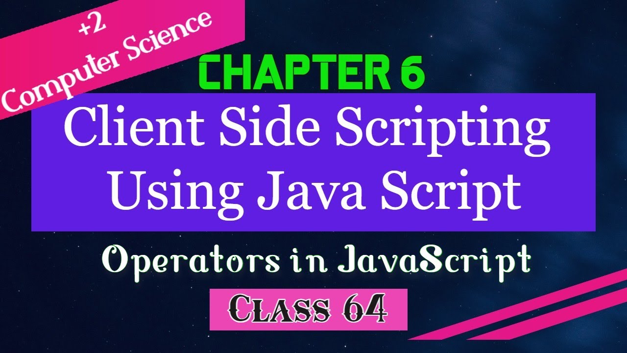 Operators in JavaScript||Chapter6_Client Side Scripting Using Java Script ||XII C.S.|| Kerala state