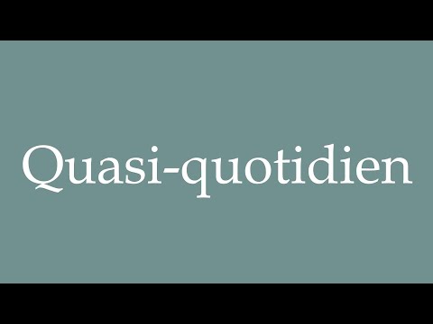 How to Pronounce ''Quasi-quotidien'' (Almost daily) Correctly in French