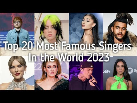 Top 20 Most Famous Singers in the World 2024