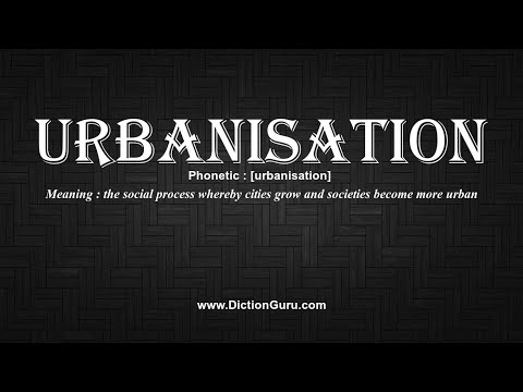 How to Pronounce urbanisation with Meaning, Phonetic, Synonyms and Sentence Examples