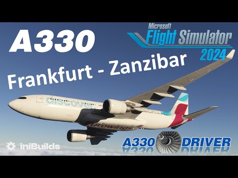 A330 Real Ops: Frankfurt - Zanzibar | Real A330 Pilot