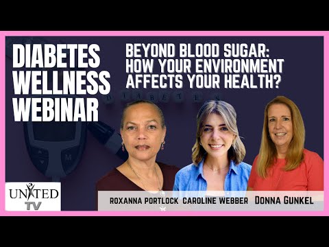 Diabetes Wellness Webinar: Beyond Blood Sugar - How Your Environment Affects Your Health?