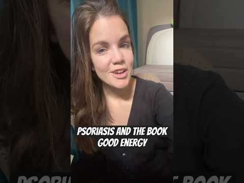 Psoriasis and the book Good Energy by Casey and Calley Means