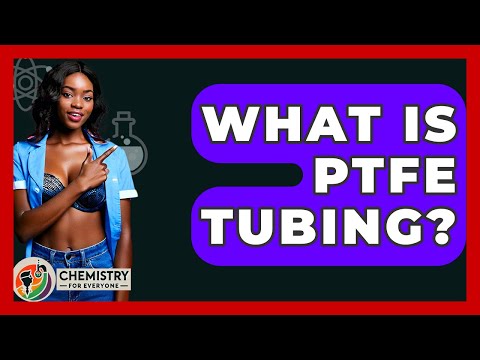 What Is PTFE Tubing? - Chemistry For Everyone