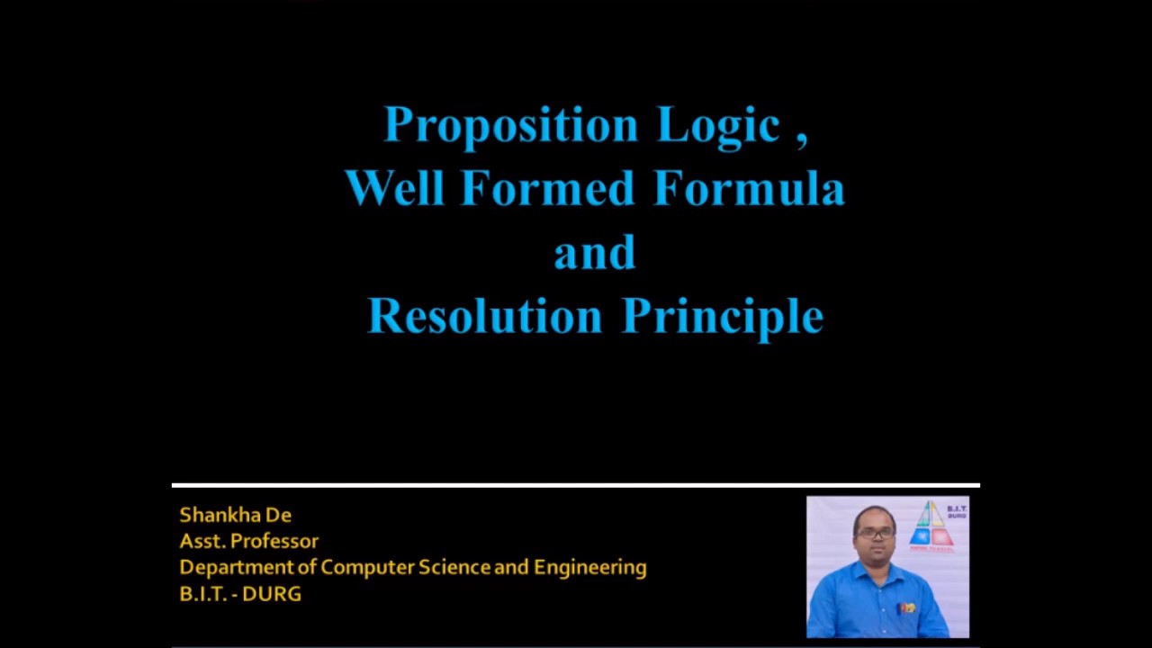 Proposition Logic, Well Formed Formula and Resolution - Knowledge Representation