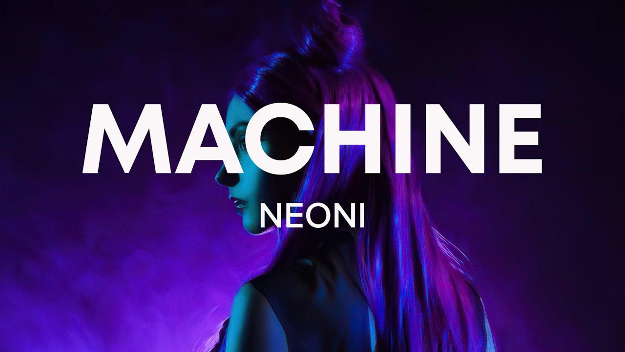 NEONI - Machine (Lyrics) x Frontier