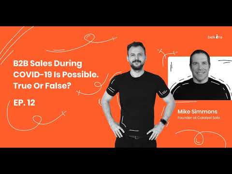Episode #12. B2B Sales During COVID-19 Is Possible with Mike Simmons