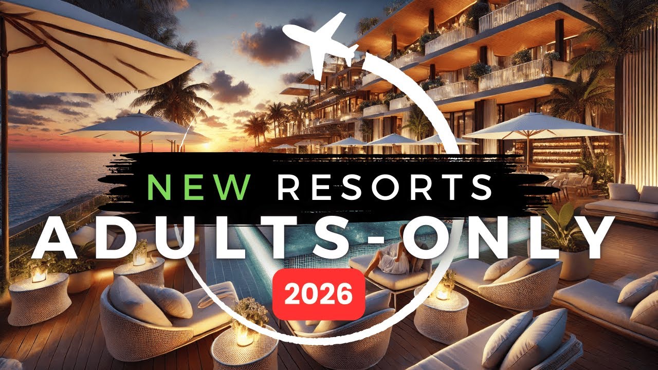 Top 5 Best Adults-Only Resorts for 2026!