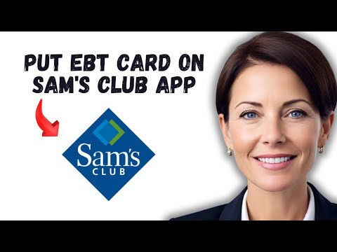 How to Put EBT Card on Sam's Club App | Add EBT to Sam's Club Online | Sam's Club EBT Payment Method