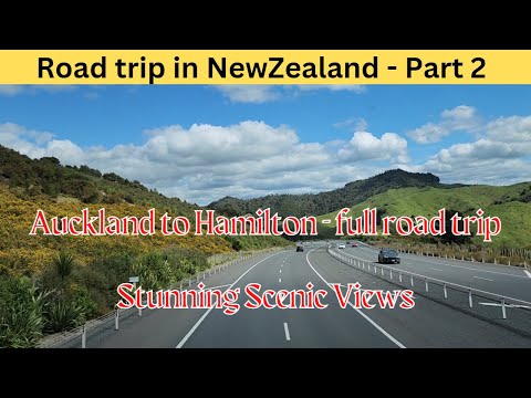 Stunning Scenic Views of NewZealand | Auckland to Hamilton – full road ...