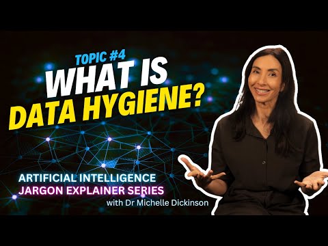 Topic 4 What is data hygiene in Artificial Intelligence?