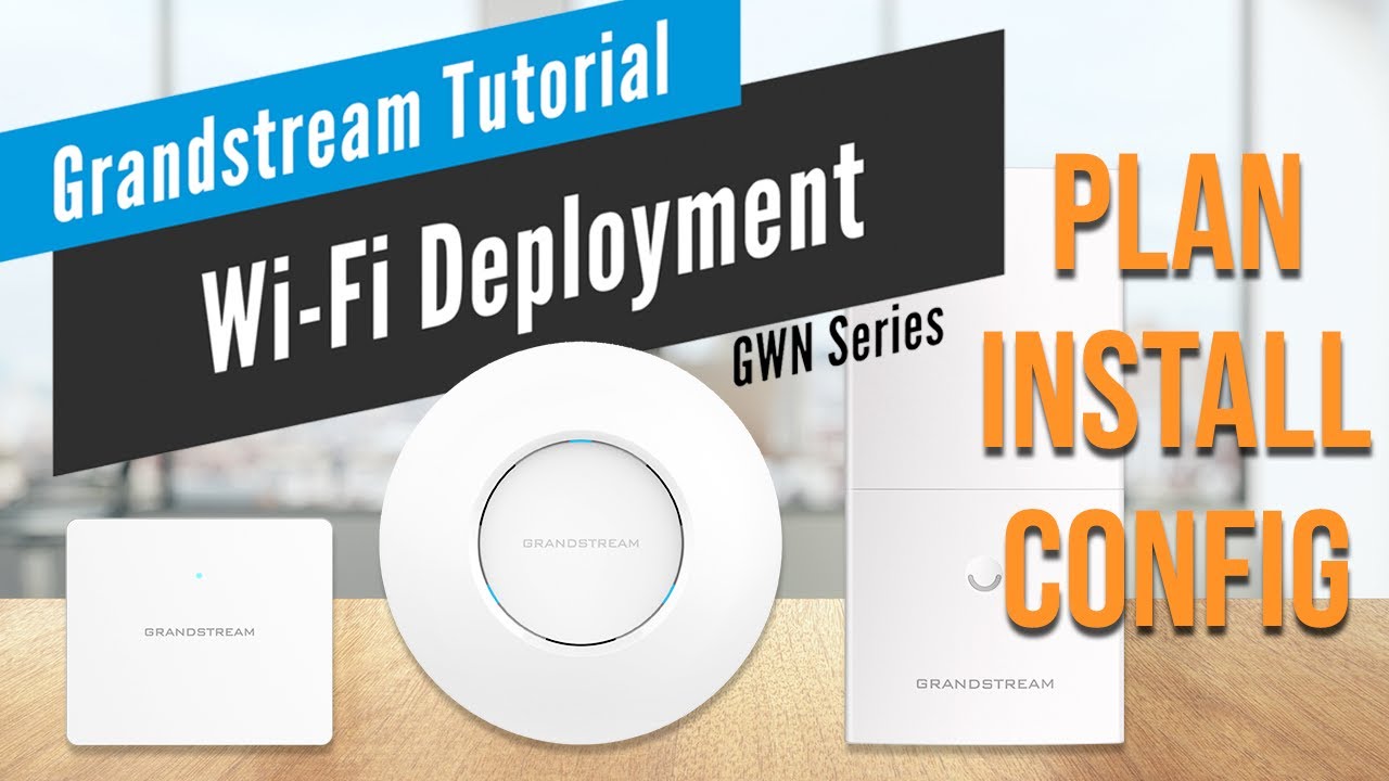 GS Tutorials - Wifi Deployment - Plan, Install, Configure