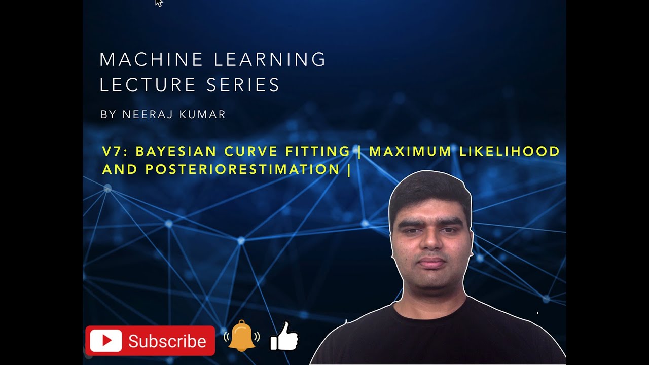 V7 Bayesian Curve Fitting | Maximum Likelihood and Maximum Posterior Estimation