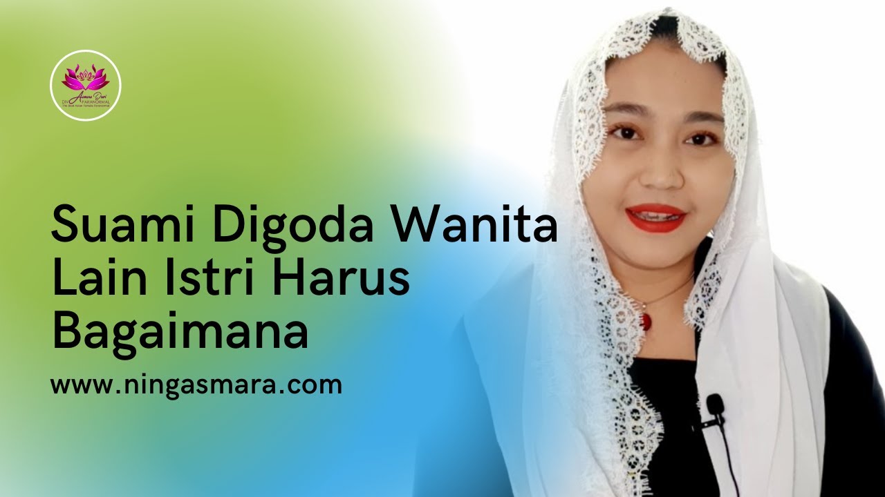Suami Digoda Wanita Lain Istri Harus Bagaimana