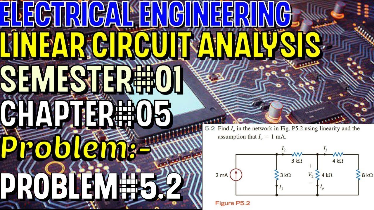 Linear Circuit Analysis | Chapter#05 | Problem#5.2 | Basic Engineering Circuit Analysis