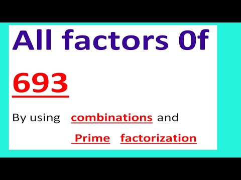 All factors 0f 693 By using combinations and Prime factorization