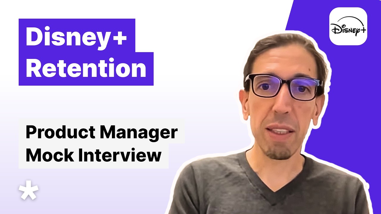 Increase Disney+ Retention | Senior+ Product Manager Execution Mock Interview