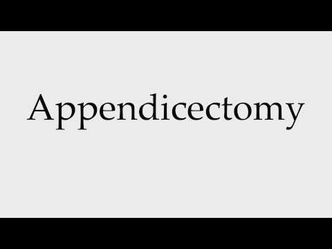 How to Pronounce Appendicectomy