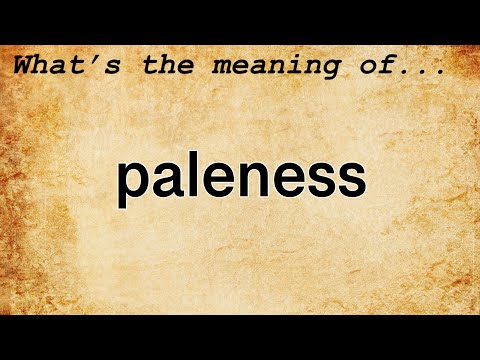 Paleness Meaning : Definition of Paleness