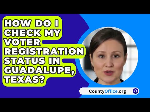 How Do I Check My Voter Registration Status In Guadalupe County, Texas? - CountyOffice.org