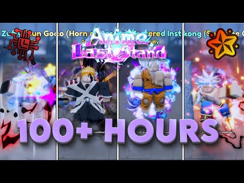 I Spent 100+ HOURS Obtaining Godly Units In Anime Last Stand Roblox