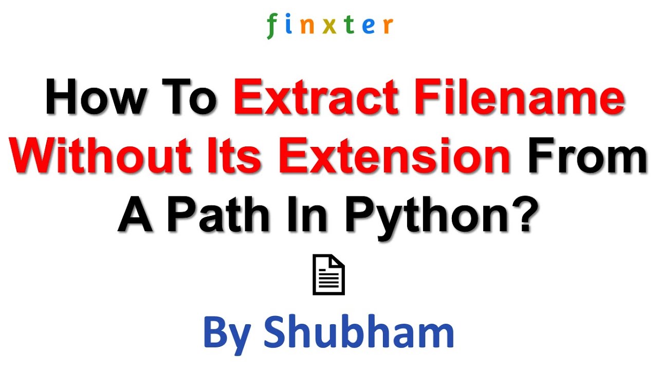 How To Get The Filename Without The Extension From A Path In Python?