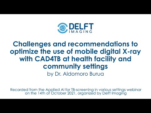 Use of mobile digital X-ray with CAD4TB at Health facility & community setting - Dr. Aldomoro Burua