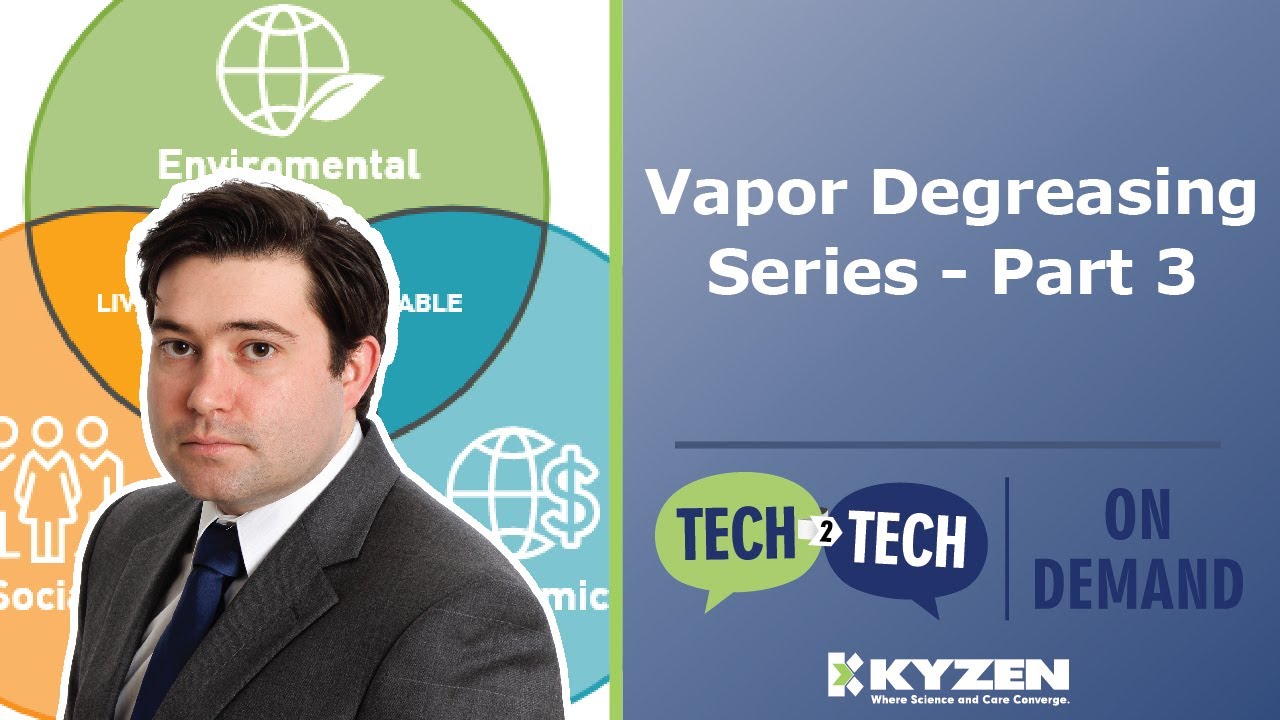 Vapor Degreasing Series - Part 3 | KYZEN Tech 2 Tech