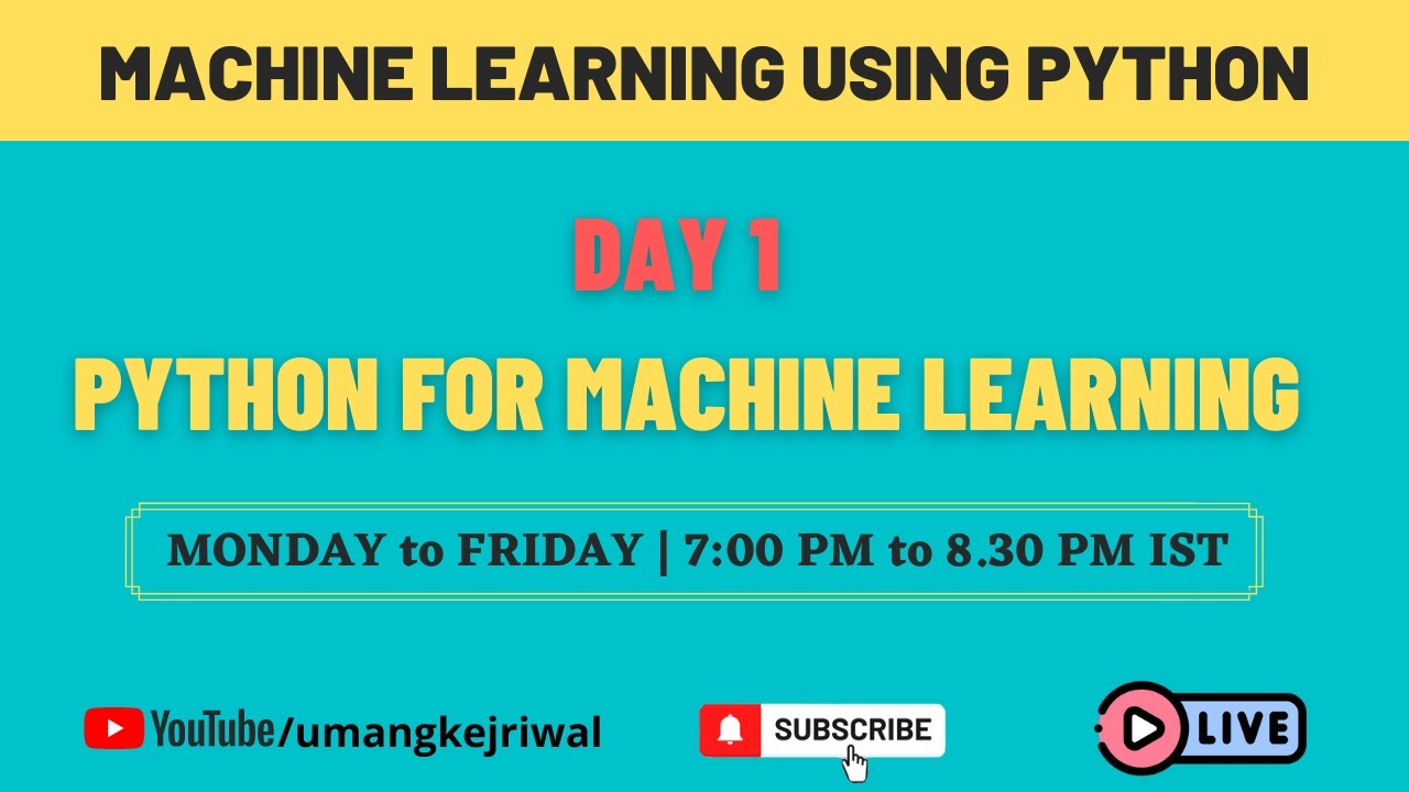 Day 1 - Machine Learning Using Python - Python For Machine Learning