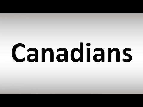 How to Pronounce Canadians