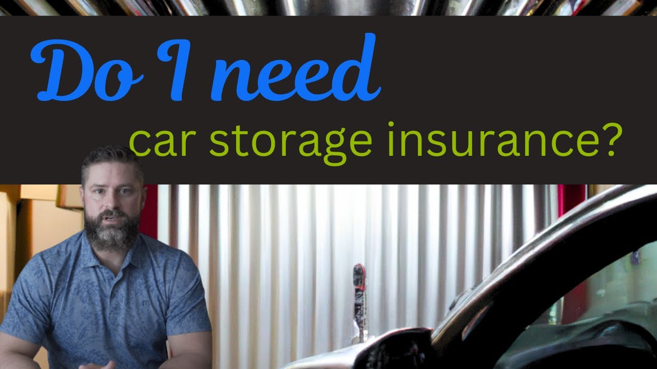 Do I need car storage insurance?