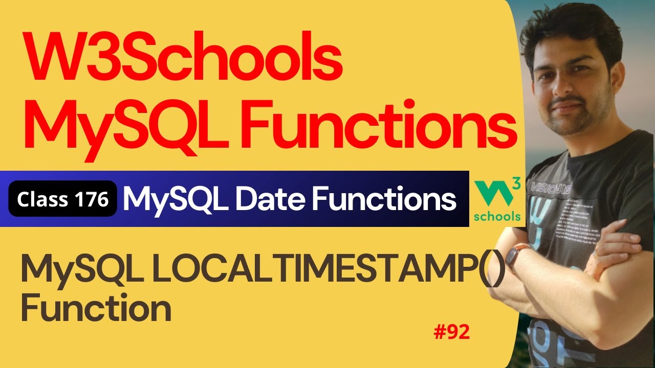 MySQL Functions | MySQL Date Functions - MySQL LOCALTIMESTAMP() Function #92 | 176. W3Schools SQL