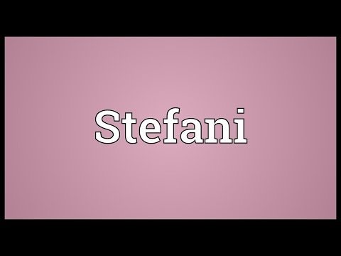 Stefani Meaning