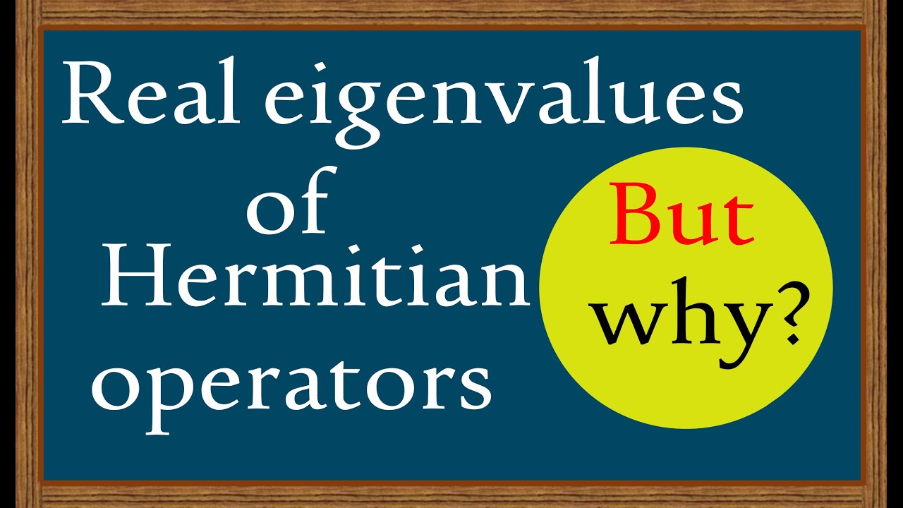 Eigenvalues of Hermitian operators