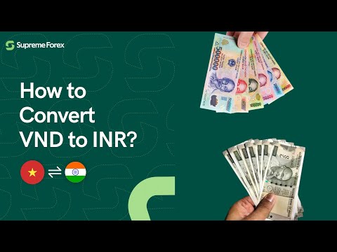 How to convert Vietnamese Dong (VND) to INR ? | Supreme Forex | Currency Exchange in India