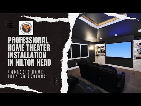 Professional Home Theater Installation in Hilton Head l Ambrosic Home Theater Designs