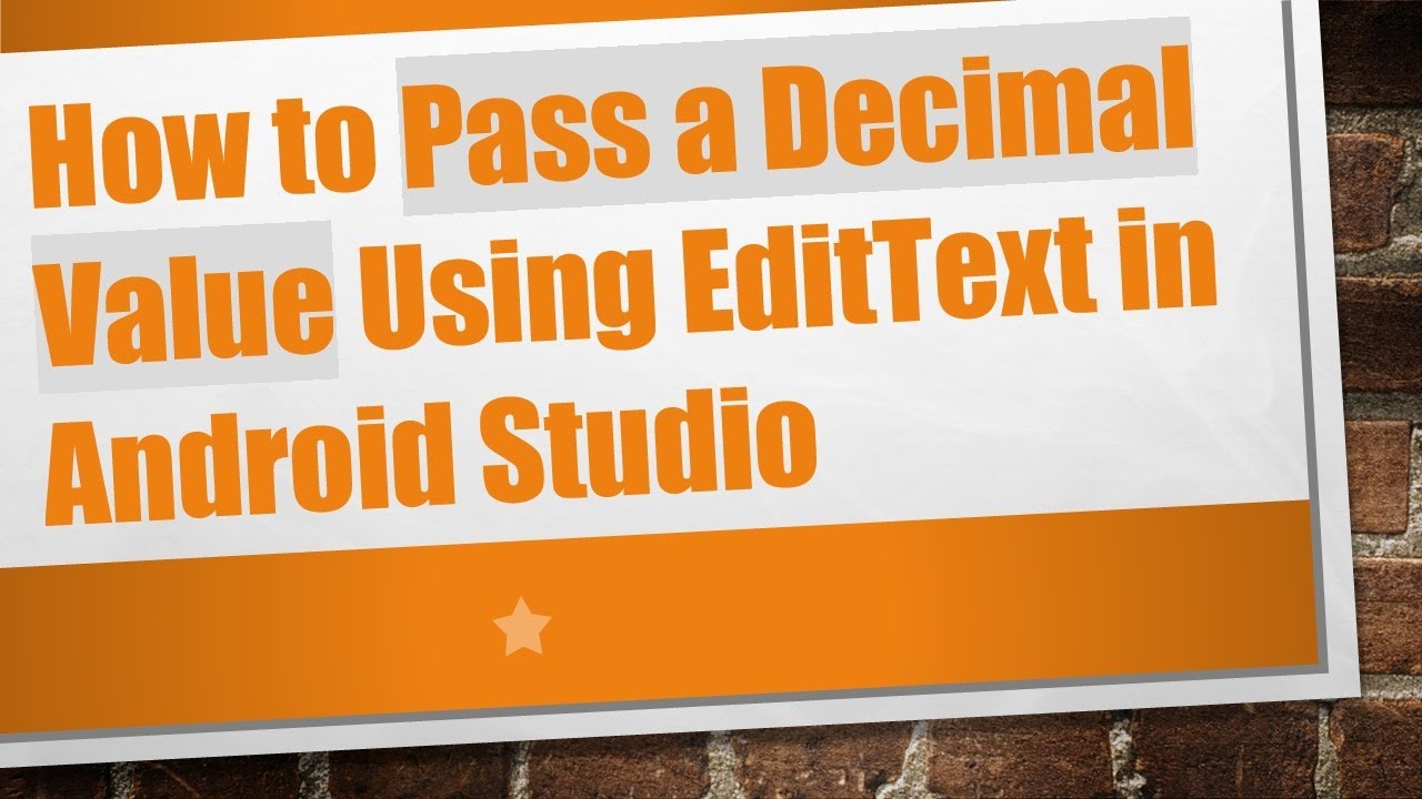 How to Pass a Decimal Value Using EditText in Android Studio