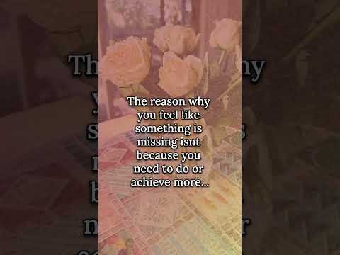 The reason you feel like something is missing