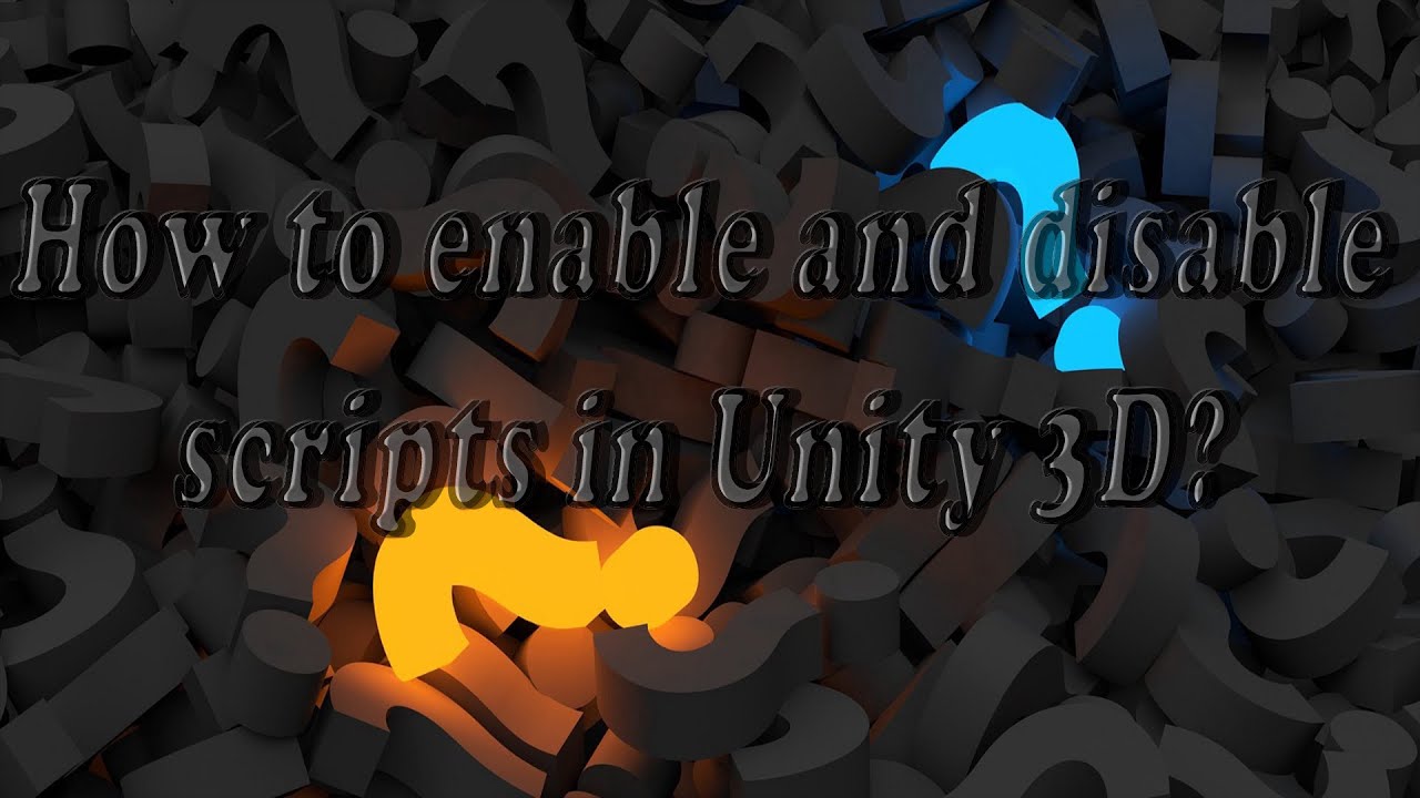 Enabling and Disabling scripts in Unity 3D!