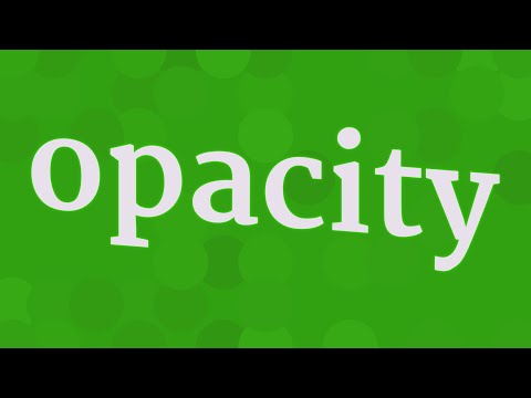 OPACITY pronunciation • How to pronounce OPACITY