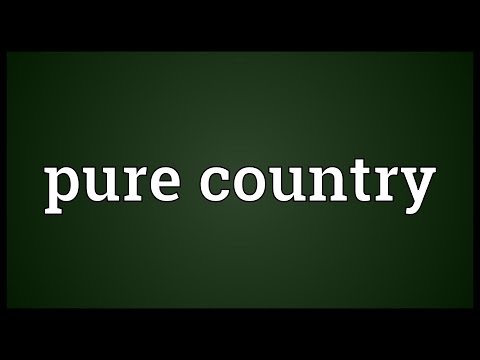 Pure country Meaning