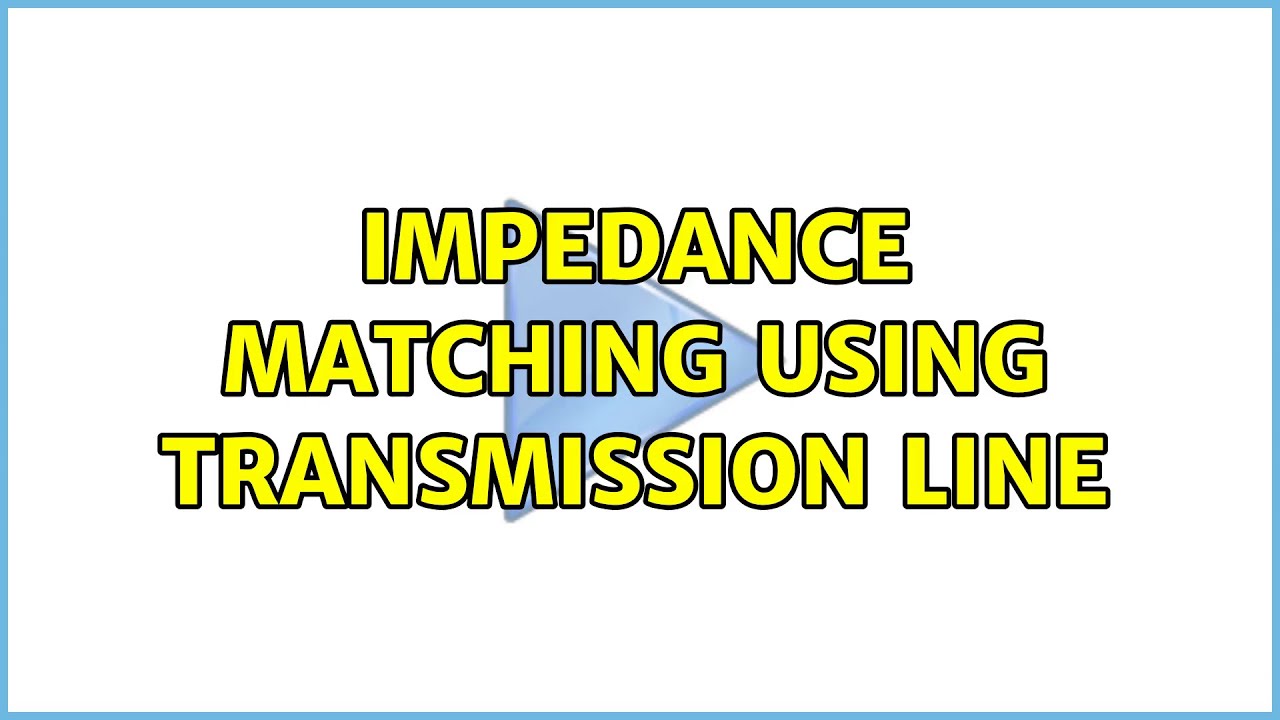 Impedance Matching using Transmission line (2 Solutions!!)
