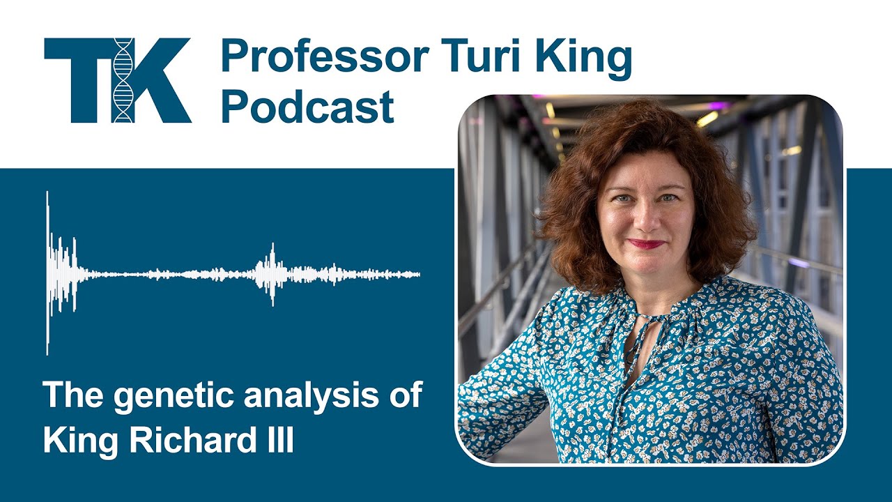 The Genetic Analysis of King Richard III - Professor Turi King