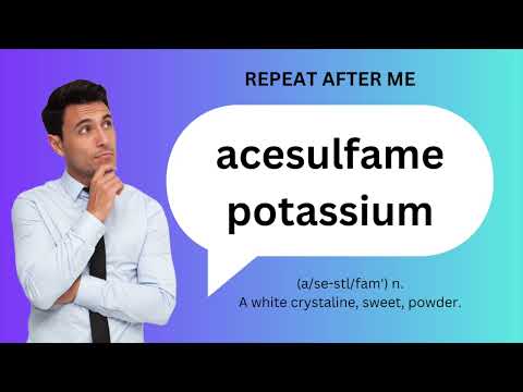 How to SAY and USE 'ACESULFAME POTASSIUM'