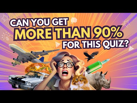 How is Your General Knowledge of The World Around You? Take The Quiz and See!