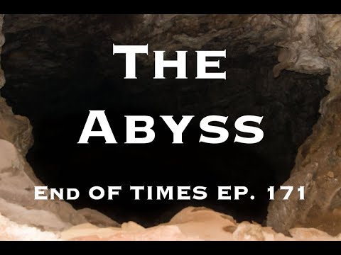 The Abyss : End Of Times Ep. 171