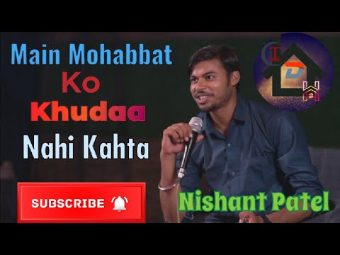 Mai Mohabbat Ko khuda nhi kahta shayari||The Dream House||Nishant Patel||