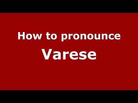 How to pronounce Varese (Italian/Italy) - PronounceNames.com
