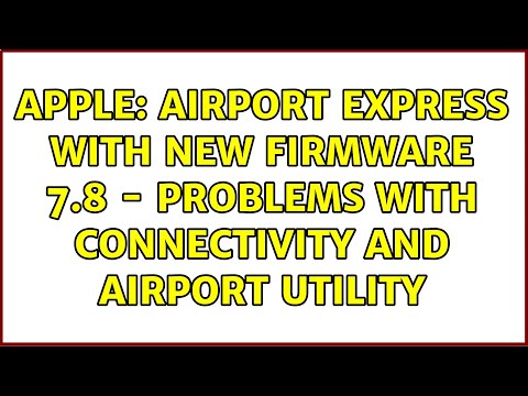 Apple: Airport Express with New Firmware 7.8 - Problems with connectivity and Airport Utility